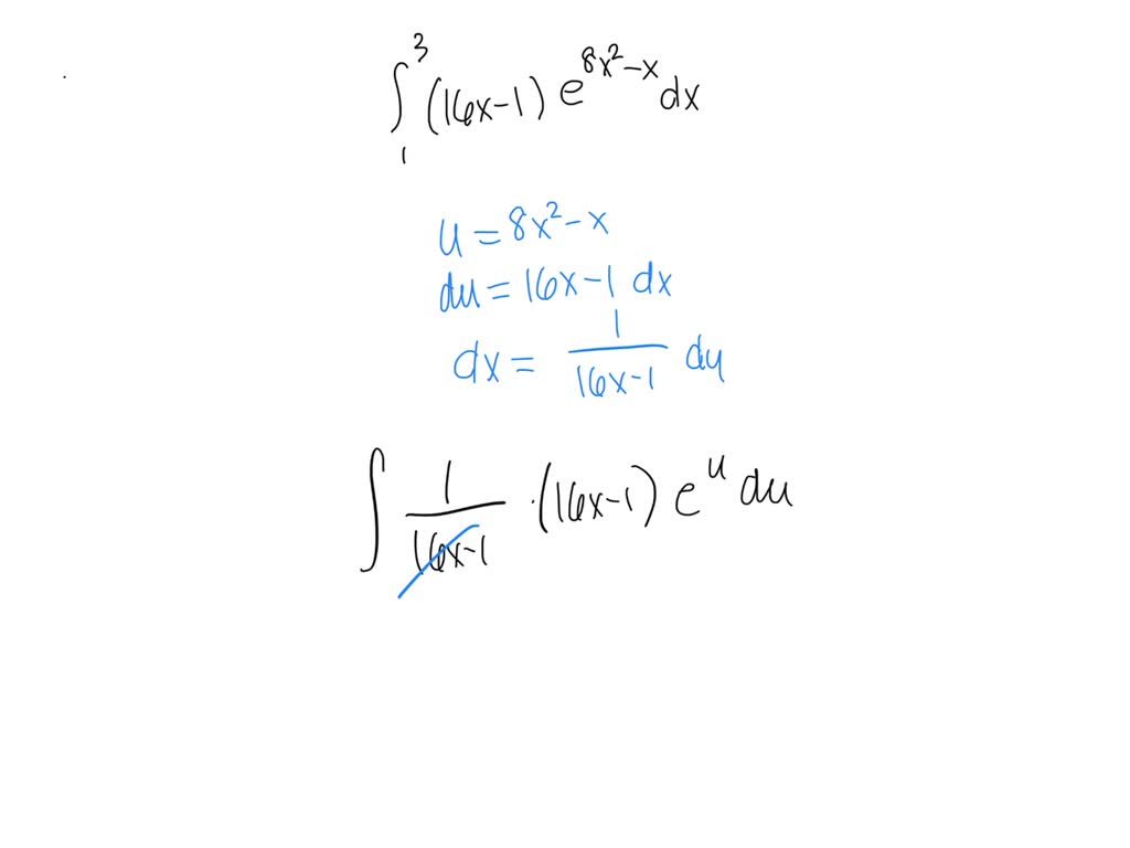 SOLVED: Consider the definite integral. ∫1^3(16 x-1) e^8 x^2-x d x Let ... SOLVED: Consider the definite integral. ∫1^3(16 x-1) e^8 x^2-x d x Let ...