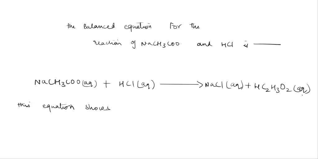 SOLVED: Enter balanced equation for the reaction of NaCH3COO (also ...