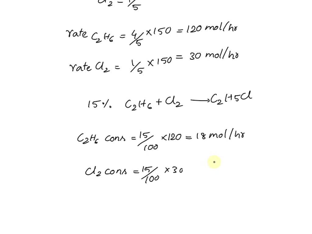 SOLVED: Ethane (C2H6) is chlorinated in a continuous reactor: C2H6 ...