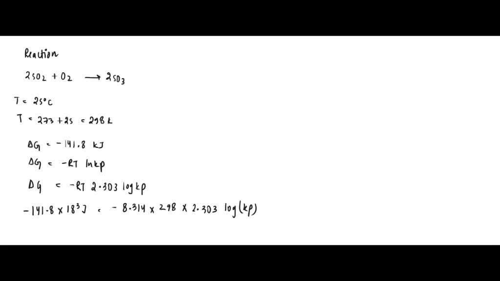 SOLVED: Determine the equilibrium constant Kp for the reaction CH4 + 2O2 ↔ CO2 + 2H2O at 25°C.