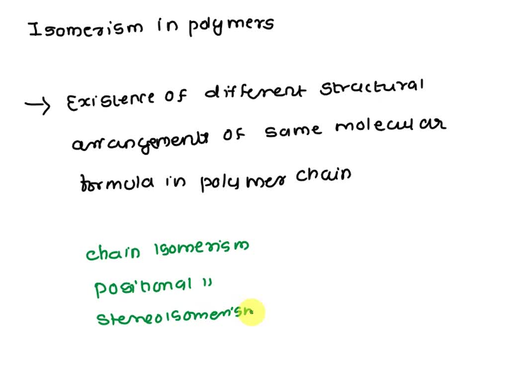 SOLVED Isomerism In Polymers Explain With Suitable Example solved-isomerism-in-polymers-explain-with-suitable-example