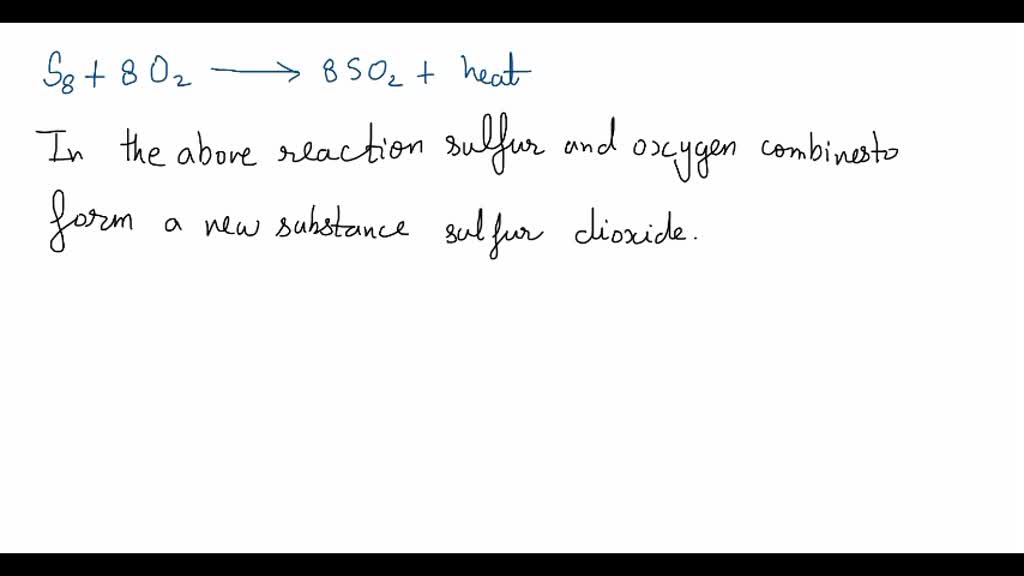 SOLVED: Balanced Equation = S8 (s) + 8O2(g) = 8SO2 (g) Questions: 1 ...