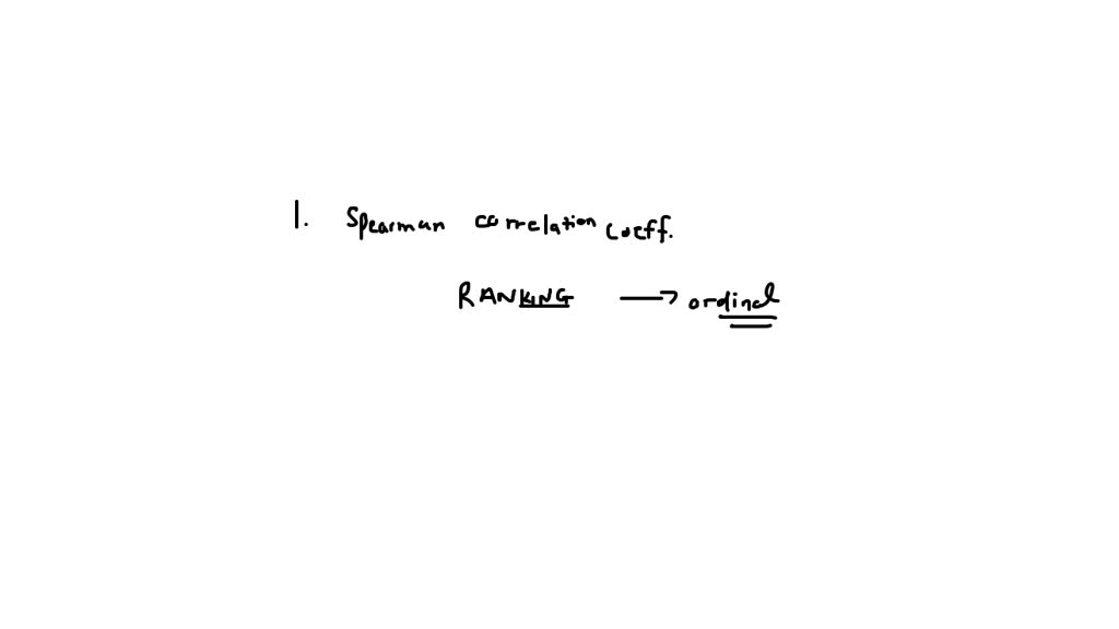 SOLVED: In order to use Spearman rho coefficient correctly to assess ...