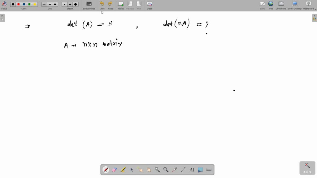 SOLVED: If A is a 3x3 matrix with det(A) = 5, then det(2A) = 10. True False