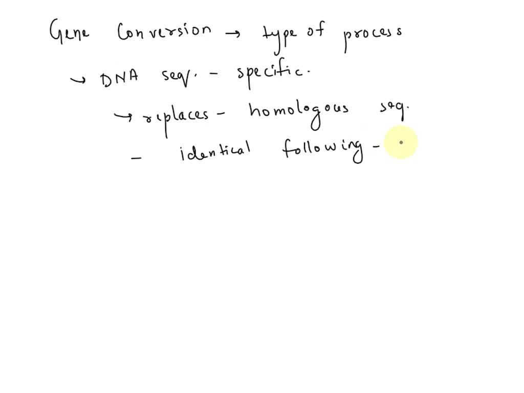 SOLVED: Which statement best defines gene conversion? the reciprocal ...