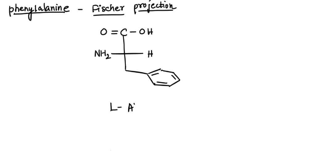 SOLVED: Draw the structure of phenylalanine as a fischer projection at pH7.