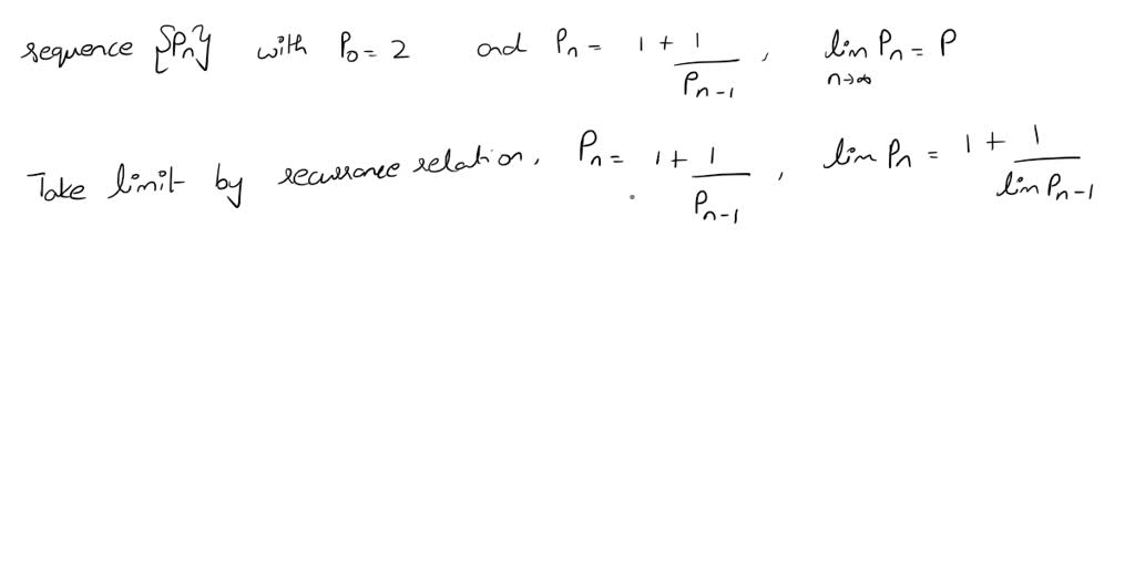 SOLVED: Consider the sequence pn with P0 = 2, and pn = 1 + 1/pn-1. (a ...