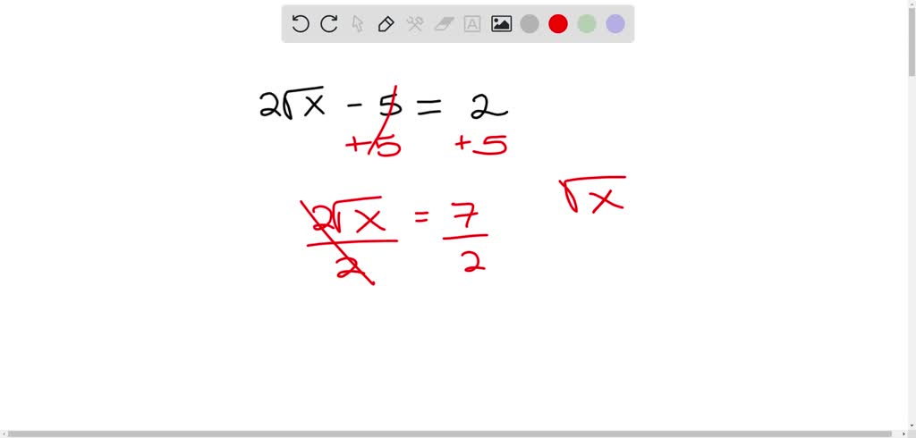 SOLVED: Given the equation 2 Square root of x minus 5 = 2, solve for x ...