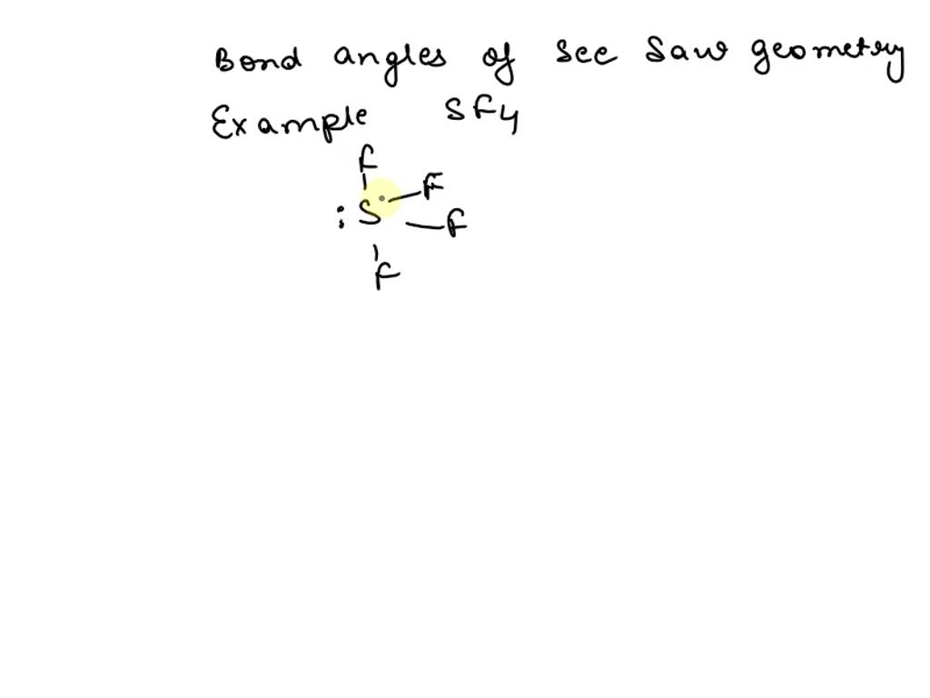 SOLVED: molecule with a seesaw molecular geometry has a bond angle of ...