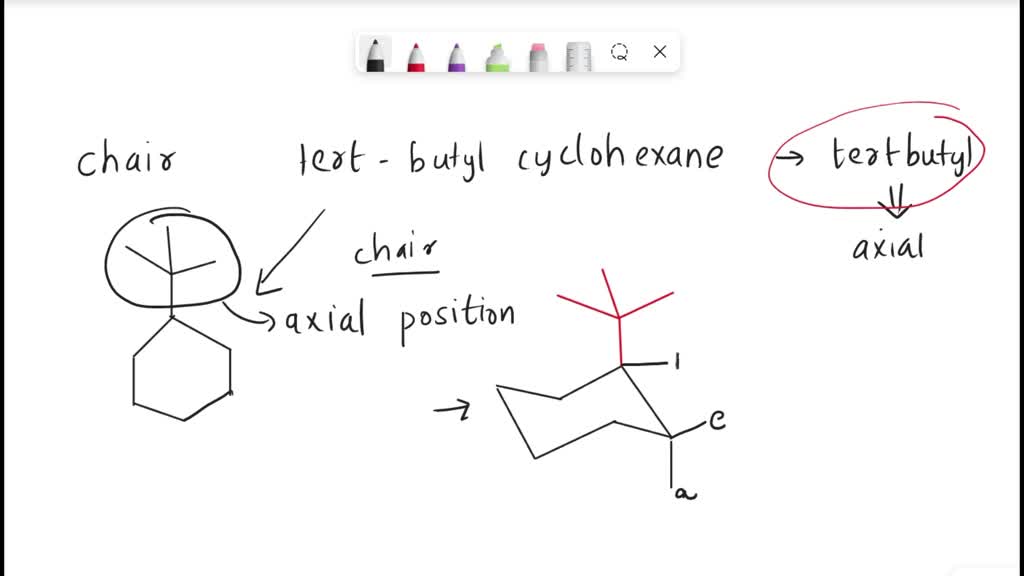 SOLVED: Draw tert-butyl cyclohexane in a chair conformation with the substituent in an axial ...