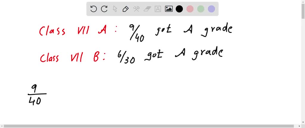 SOLVED: In a school ,9 out of 40 students of class VII A grade and 6 ...