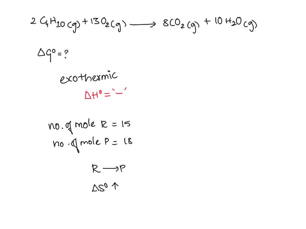 SOLVED: For the combustion of butane at 298 K, 2 C4H10(g) + 13 O2(g ...