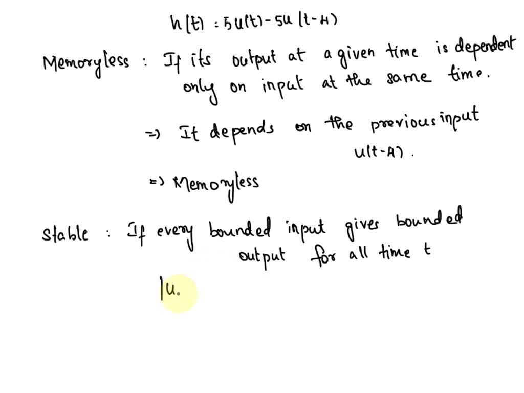 SOLVED: Consider the LTI system h(t) = 5u(t) - 5u(t-4) is memoryless ...