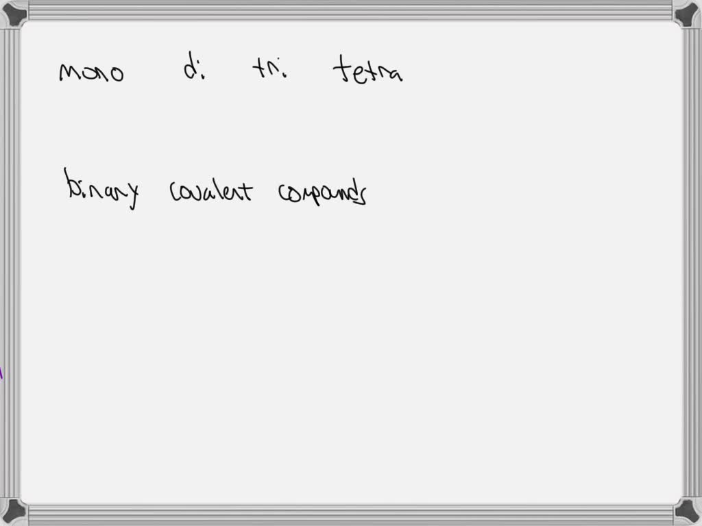 SOLVED: Greek prefixes like "di," "tri," "tetra," etc. are used for ...