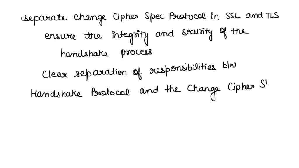 In SSL and TLS, why is there a separate Change Cipher Spec Protocol rather than including a ...