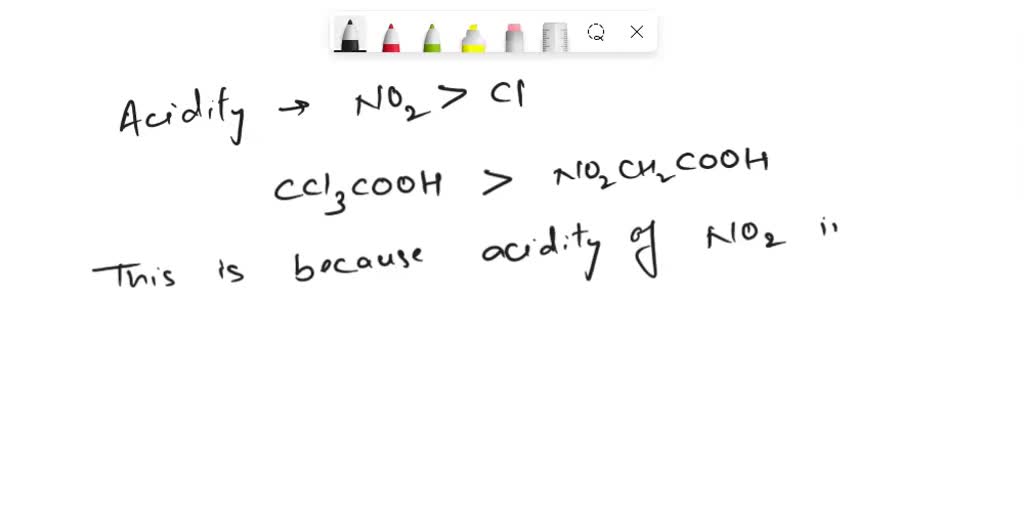 SOLVED: Explain if NO2 is more acidic than Cl, then how CCl3COOH is ...