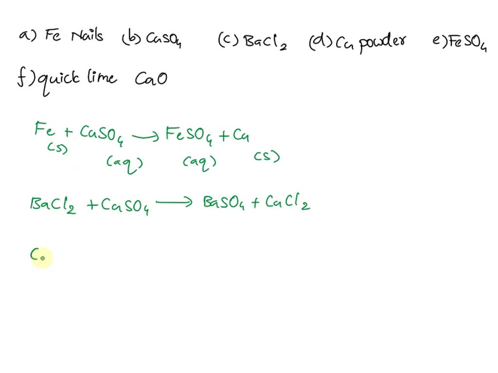 SOLVED: You are given (a) an iron nail, (b) CuSO4 solution, (c) BaCl2, (d) Cu powder, (e ...
