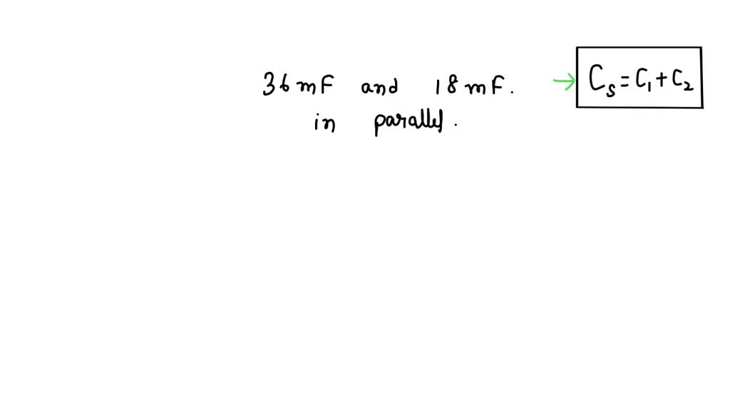 SOLVED: A 36-mF capacitor is connected in parallel with an 18-mF ...