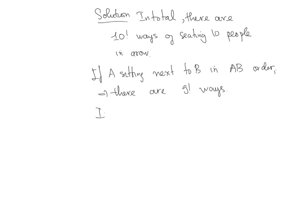 SOLVED: If 10 people randomly sit down in a row of 10 seats, what’s the ...