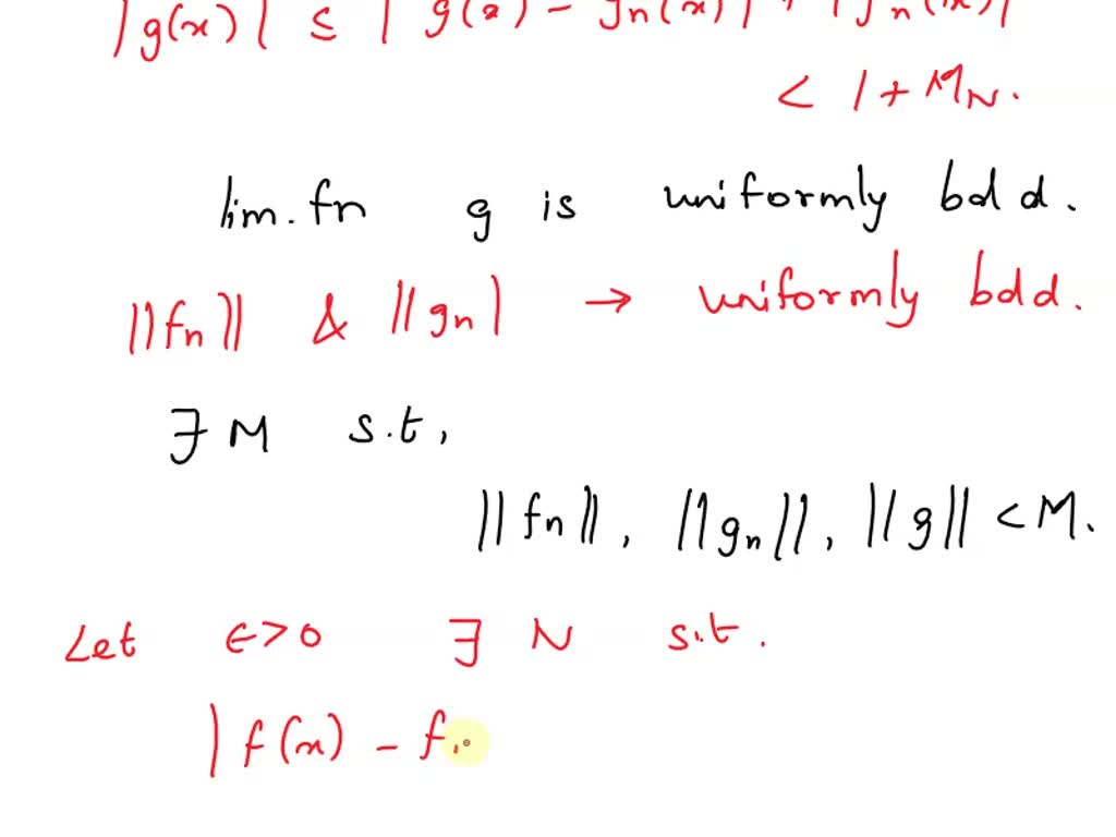 SOLVED: Theorem: If (fn) ,(gn) are two sequence of bounded function and ...