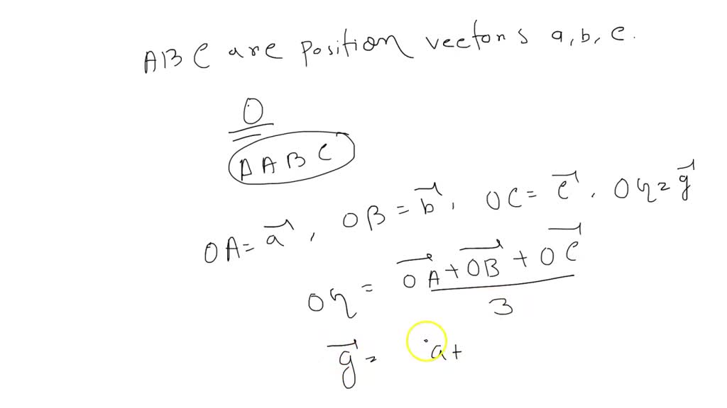 SOLVED: The vertices of triangle ABC are position vectors a, b and c relative to some origin O ...