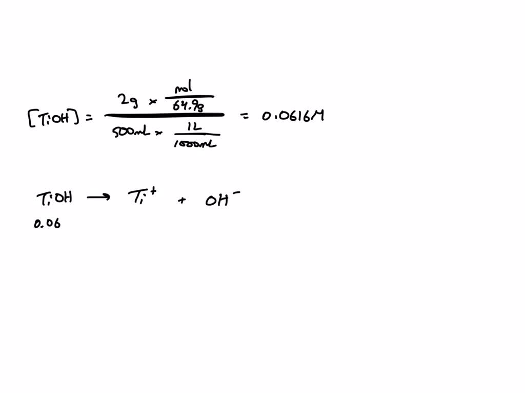 SOLVED: calculate the concentration of Ti+ OH- and H3O+ for a solution ...