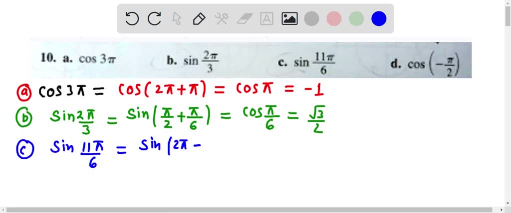 SOLVED: 10. a. cos 57 h. sin 21 c. sin 11a d. cos 4 (4) d: sin (-210) d ...