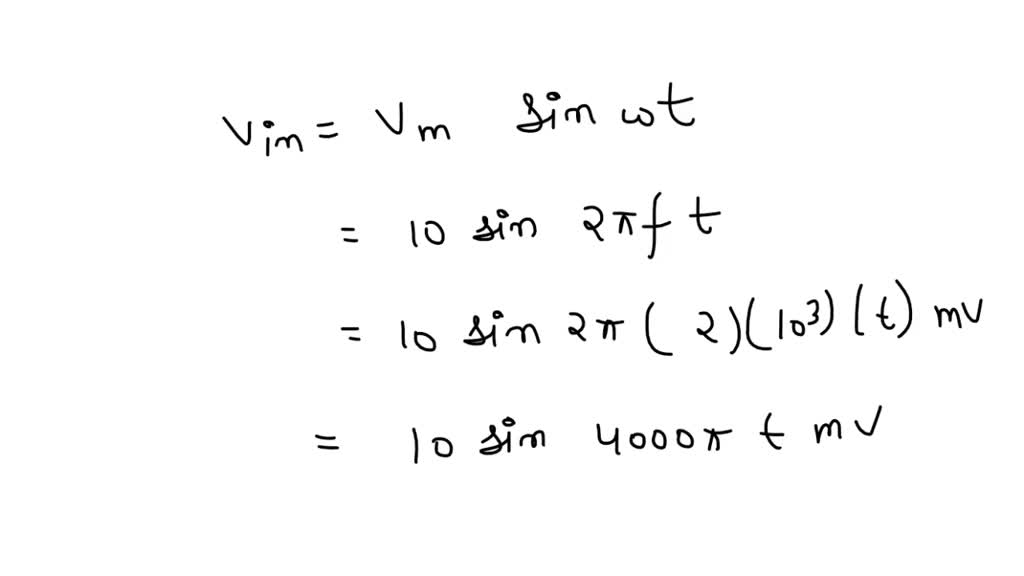Solved A 10 Mv 2 Khz Sinusoidal Signal Is Applied To The Input Of An