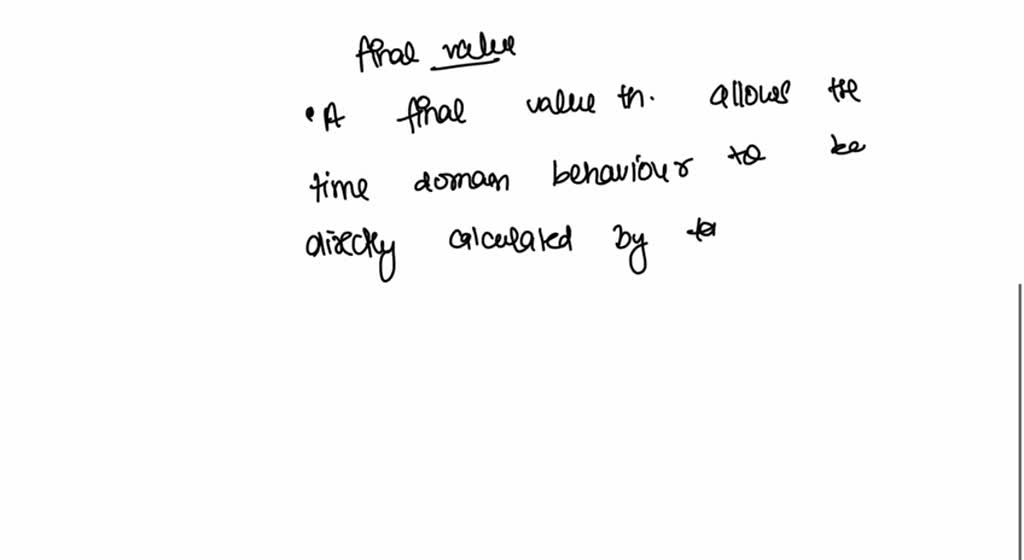 SOLVED: Theorems 224: Initial-Value Theorems and Final-Value Theorems SOLVED: Theorems 224: Initial-Value Theorems and Final-Value Theorems