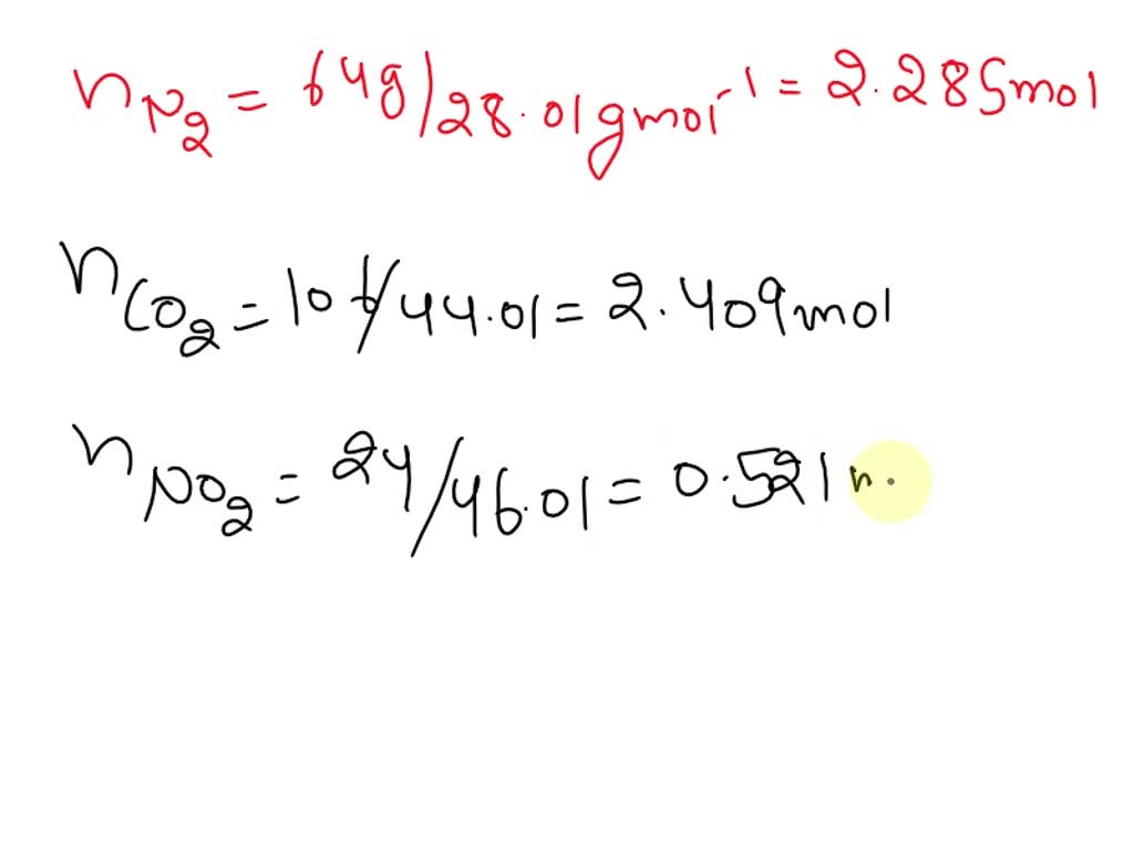 SOLVED: A gas mixture contains 64 g of N2, 106 g of CO2, 24 g of NO2 and 122 g of C3H8 ...