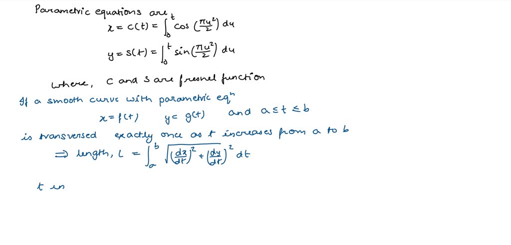 SOLVED: A curve called Cornu'spiral is defined by the parametric ...