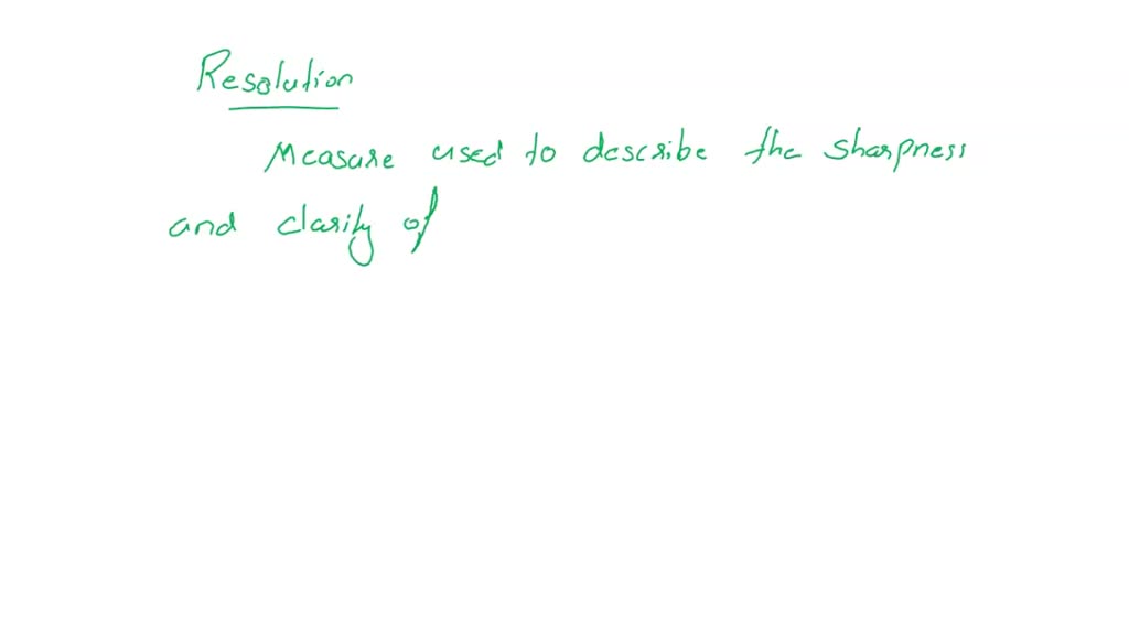 SOLVED: What is resolution? What is the resolving power of the human ...