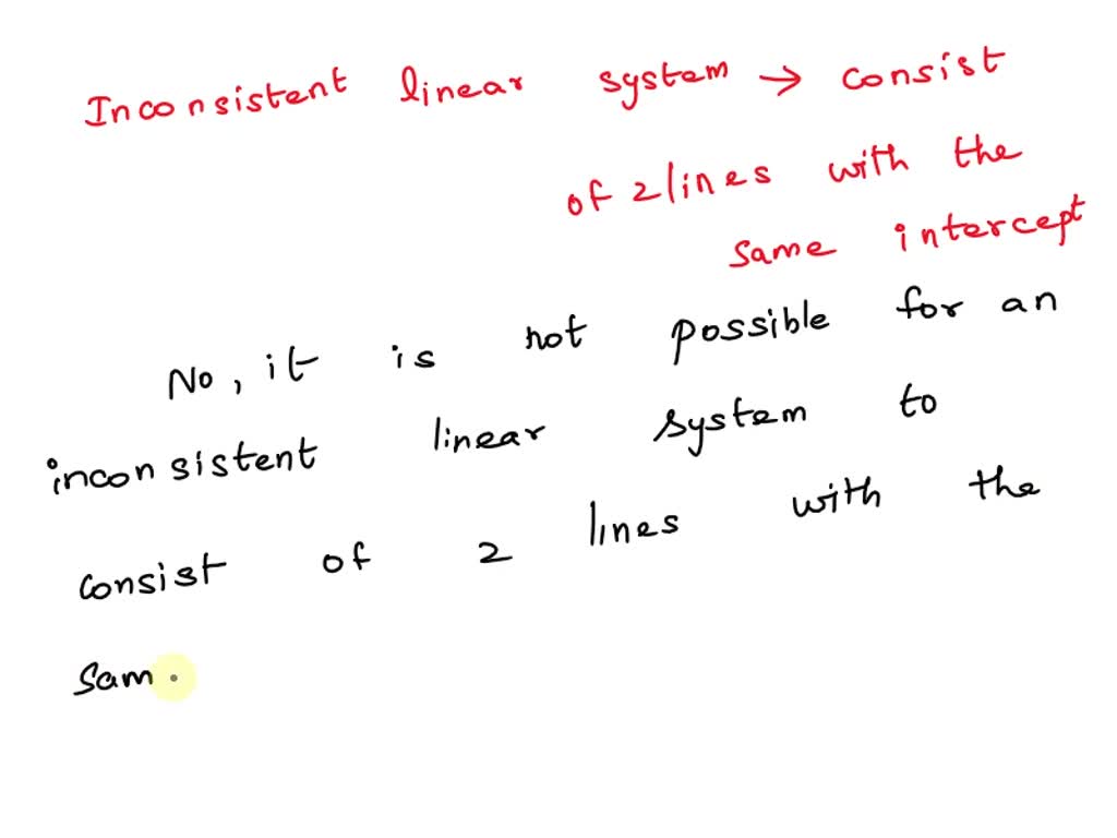 Solved Reasoning Is It Possible For An Inconsistent Linear System To Consist Of Two Lines With