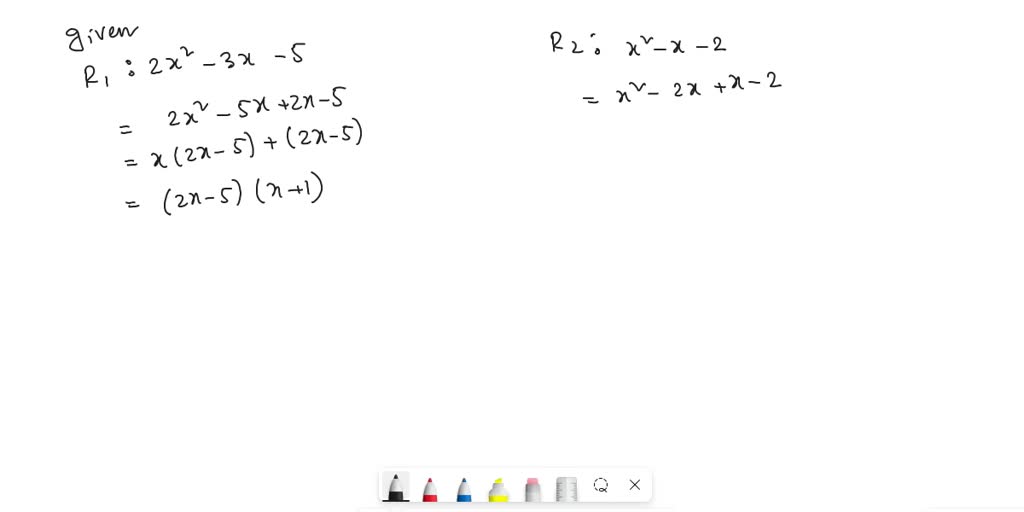 SOLVED: For R1: y = 2x^2 - 3x - 5, R2: y = x^2 - x - 2, Find the ...