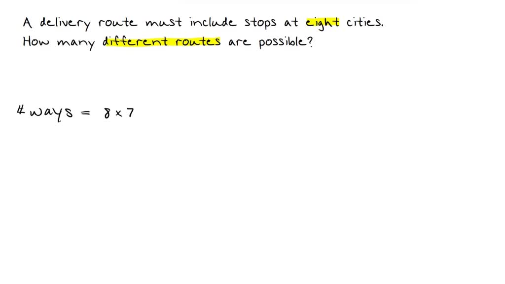 SOLVED: 11) A delivery route must include stops at eight cities. How ...