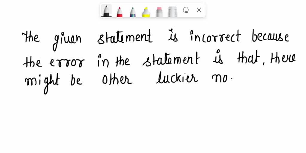 SOLVED: The number 7 is a lucky number so you are more likely to win ...