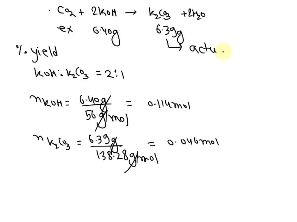 SOLVED: Calculate percent yield. Consider the reaction of CO2 with KOH ...