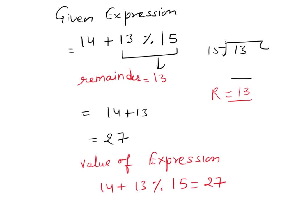 SOLVED: 6. What will be the value of the expression ?14 + 13 % 15