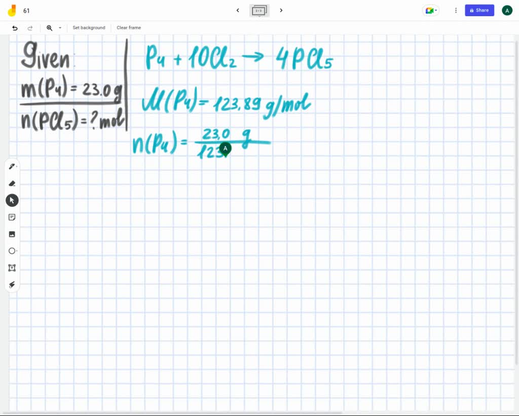 Solved How Many Moles Of Pcl5 Can Be Produced From 23 0 G Of P4 And