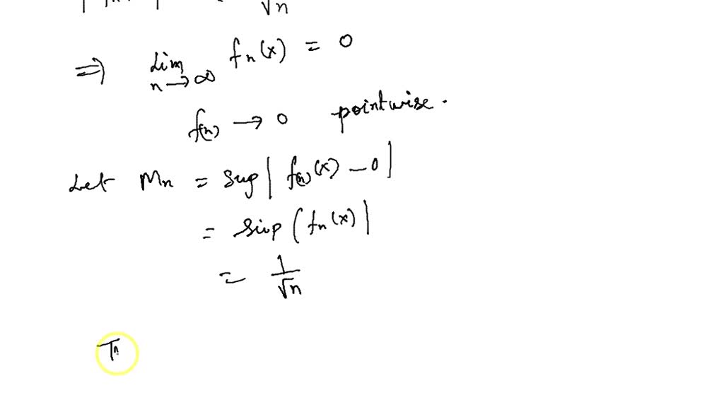 SOLVED: "7 Give an example of a sequence fn differentiable functions ...