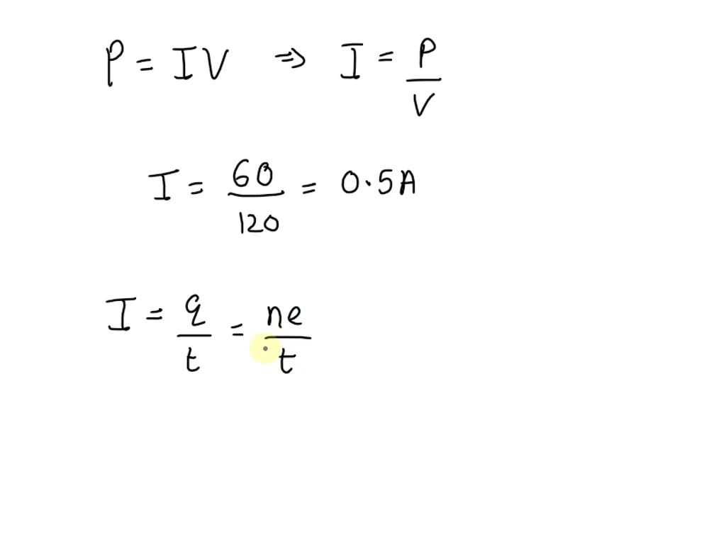 SOLVED: A 60W, incandescent bulb operates at 120V. How many electrons ...