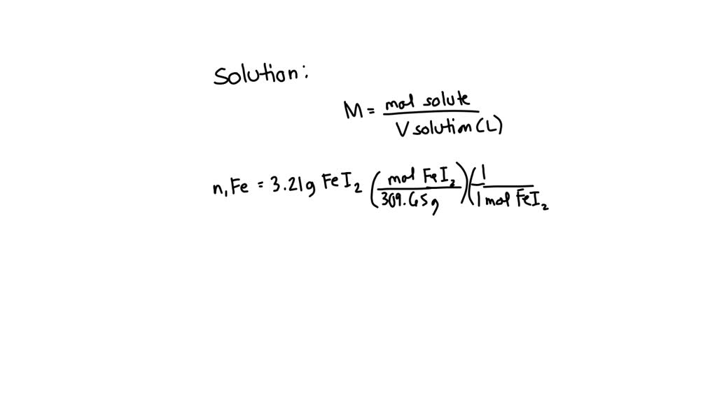 SOLVED: Suppose 3.21 of iron(II) iodide is dissolved in 300 mL of 70.0 m M aqueous solution of ...