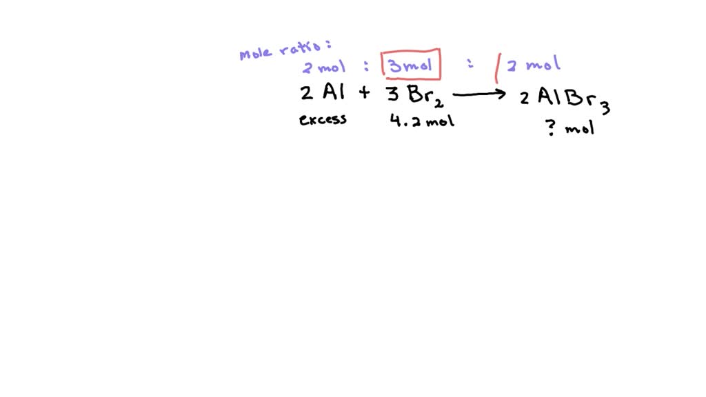 SOLVED: An excess of Al and 4.2 mol of Br2 are reacted according the ...