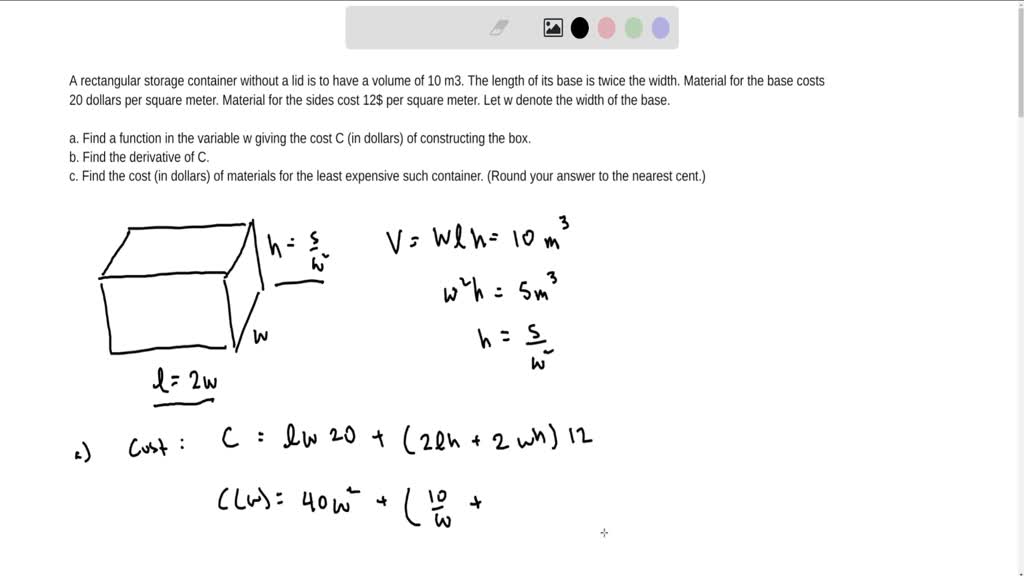 SOLVED: A rectangular storage container without a lid is to have a volume of 10 m3. The length ...