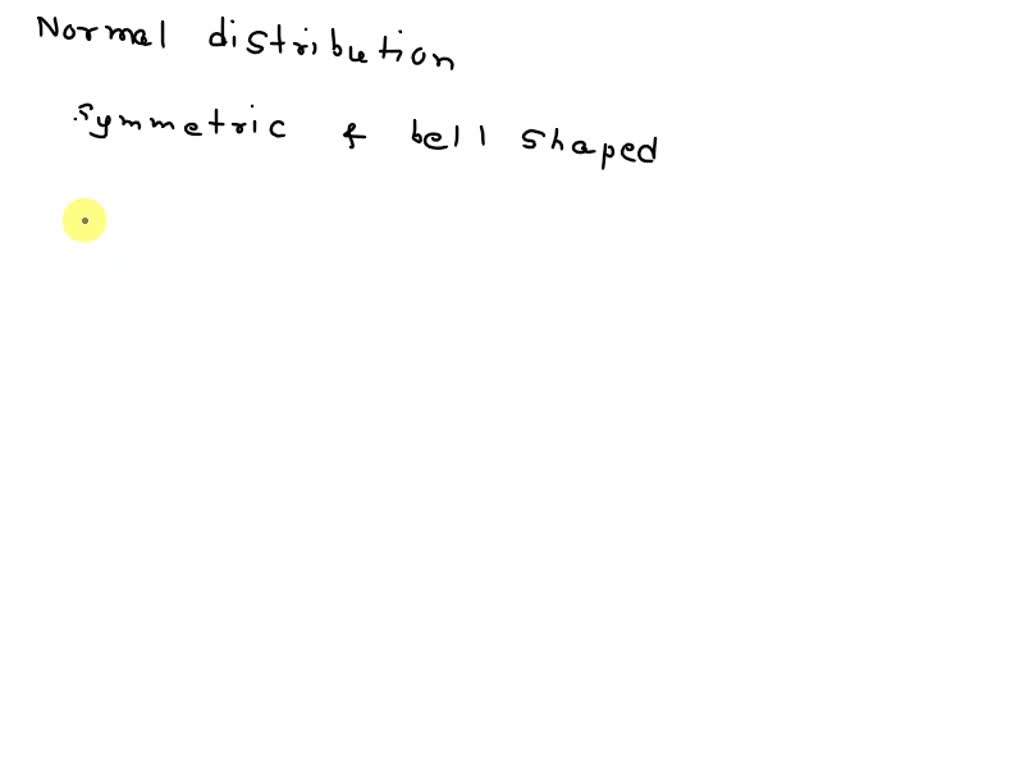 Solved Select The Statements That Describe A Normal Distribution The Density Curve Is