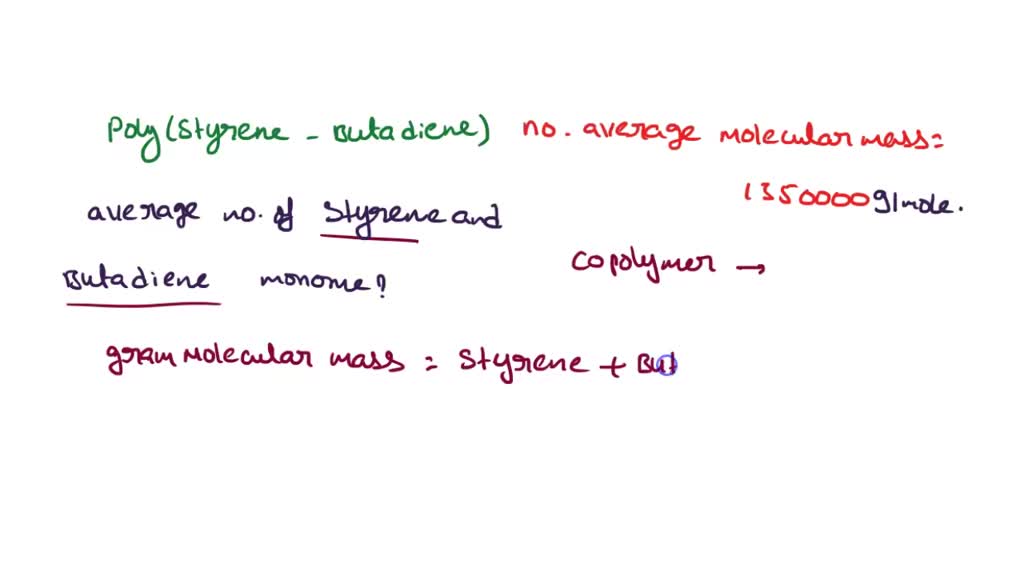 SOLVED: The number-average molecular weight of a poly(styrene-butadiene ...