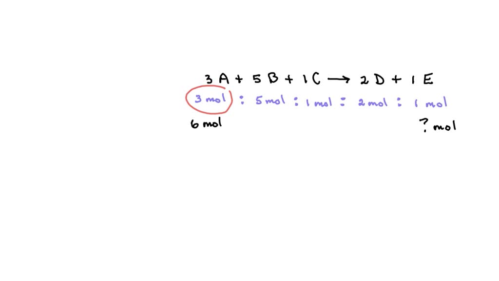 SOLVED: Consider the reaction: 3A +5B + 1C –> 2D + 1E If you have 6 ...