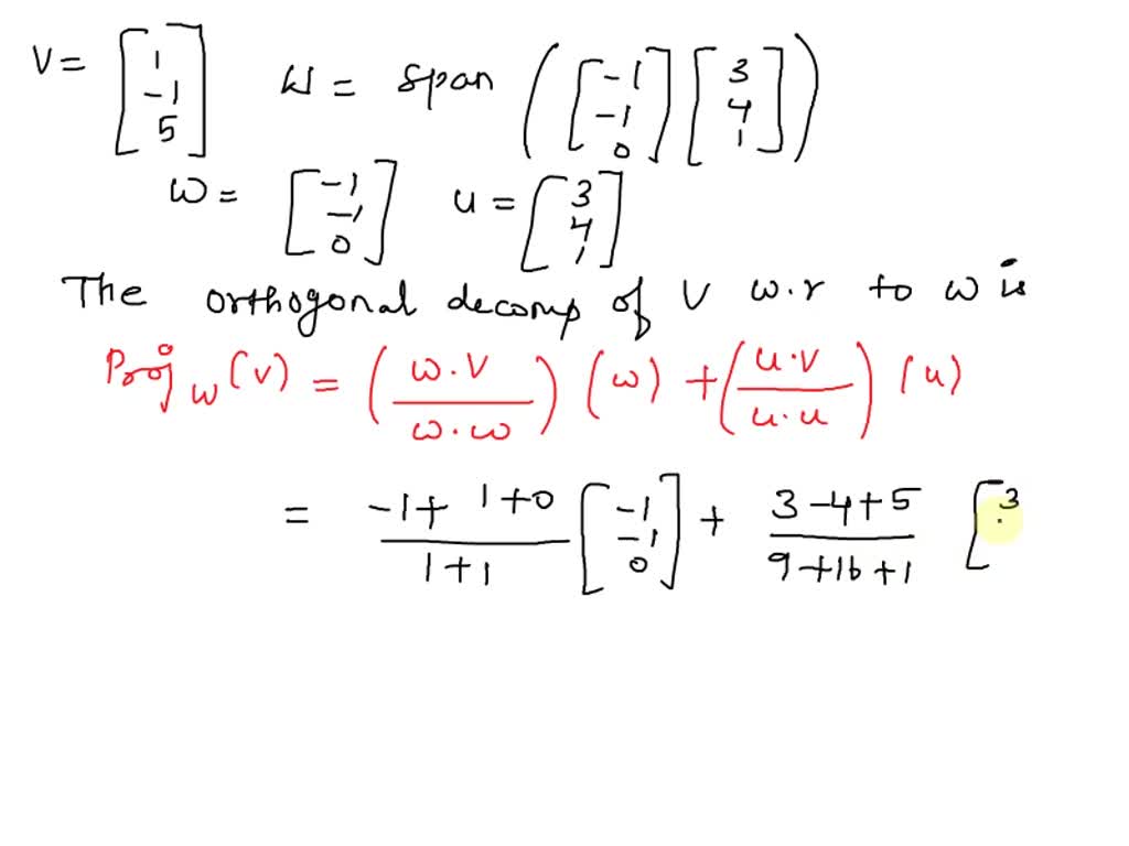 SOLVED: Find the orthogonal decomposition of v with respect to the ...