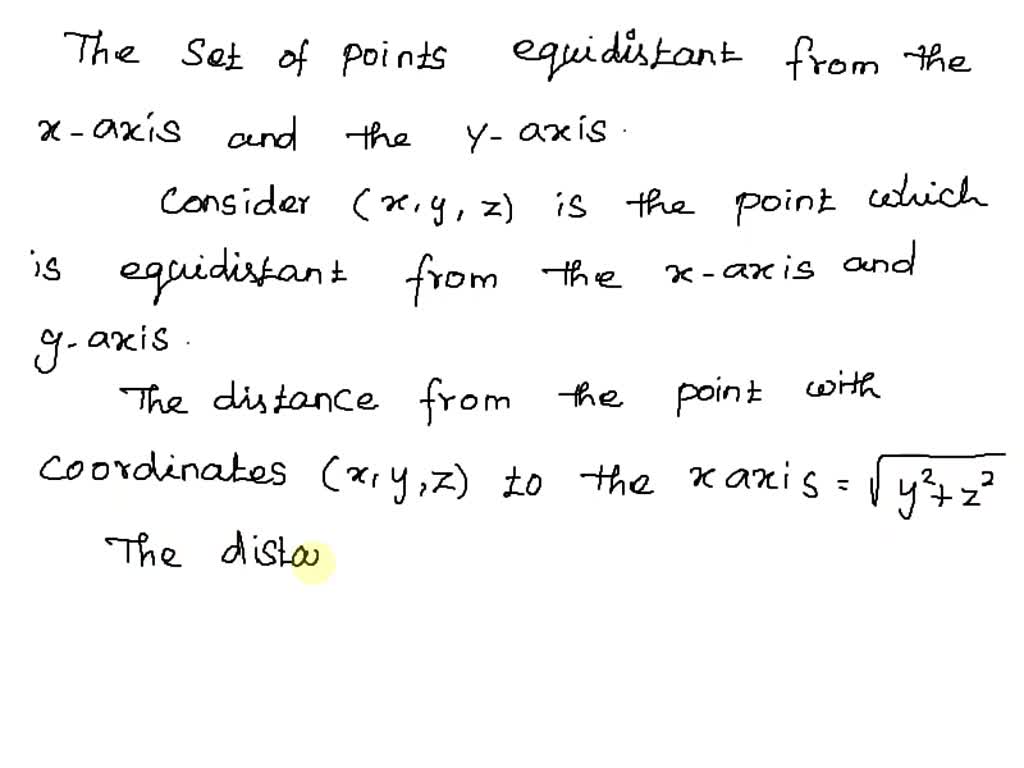 SOLVED: Find an equation for the set of points equidistant from the x-axis and the y-axis.