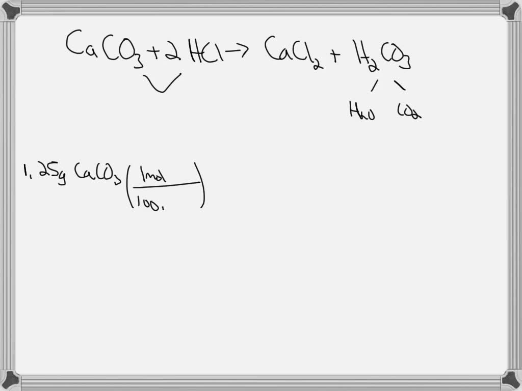 SOLVED: If 1.25 grams of pure CaCO3 required 15.50mL of a HCl solution for complete reaction ...